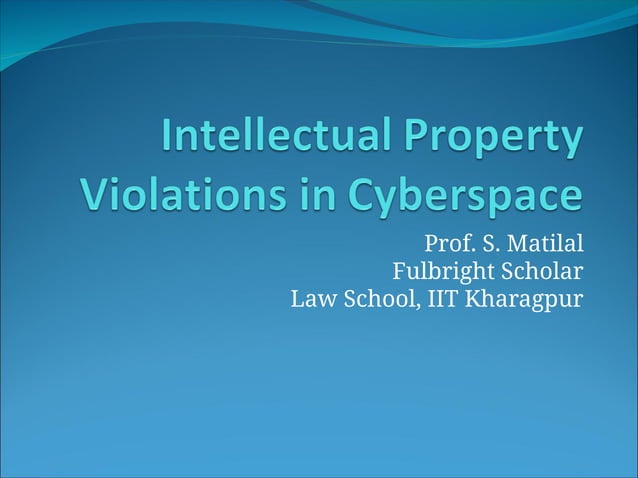Intellectual Property Violations in Cyberspace WBJA-S Matilal.ppt