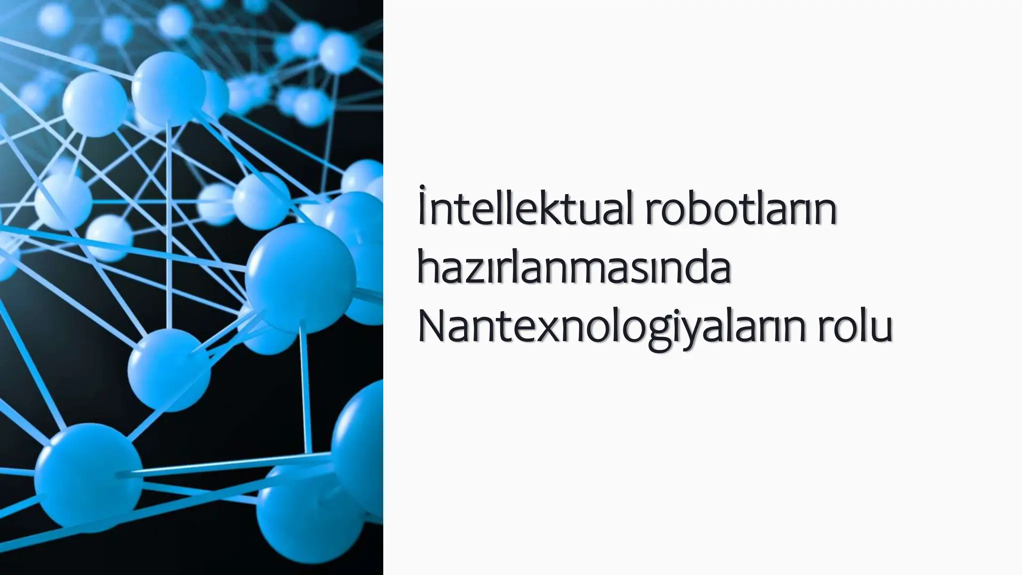 Intellektual-robotlarin-hazirlanmasinda-Nano-texnologiyalarin-rolu.pptx
