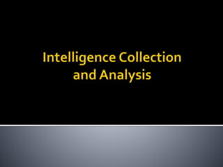 Intelligence Collection and Analysis | PPTX