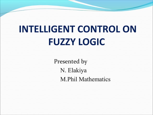 Intelligence Control Using Fuzzy Logic Ppt