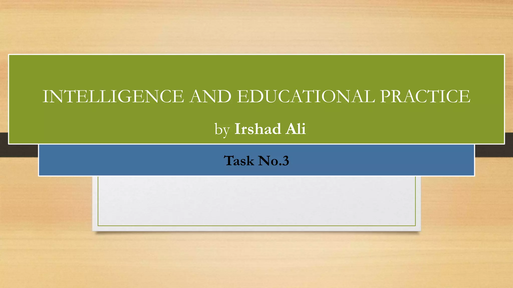 Human Intelligence and education Practice.pptx