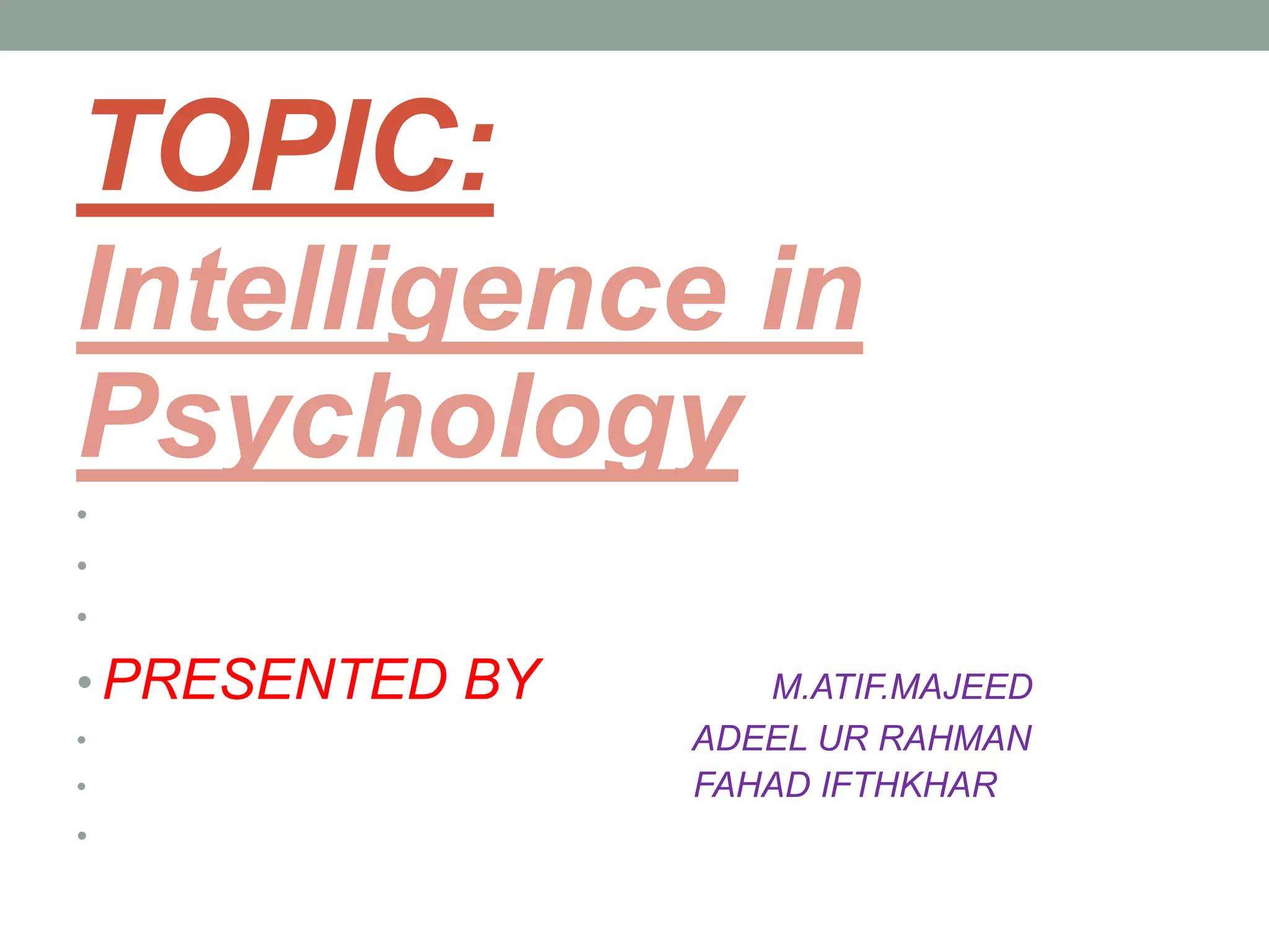 Intelligence in psychology ppt | PPTX