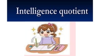 CLASSIFICATION OF Intelligence Quotient and uses.pptx