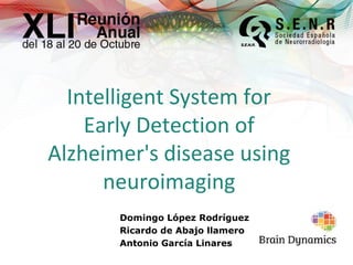 Intelligent system for alzheimer´s disease using neuroimaging | PPT