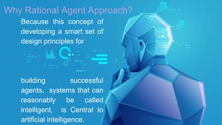 Intelligent Agents, A discovery on How A Rational Agent Acts | PPT