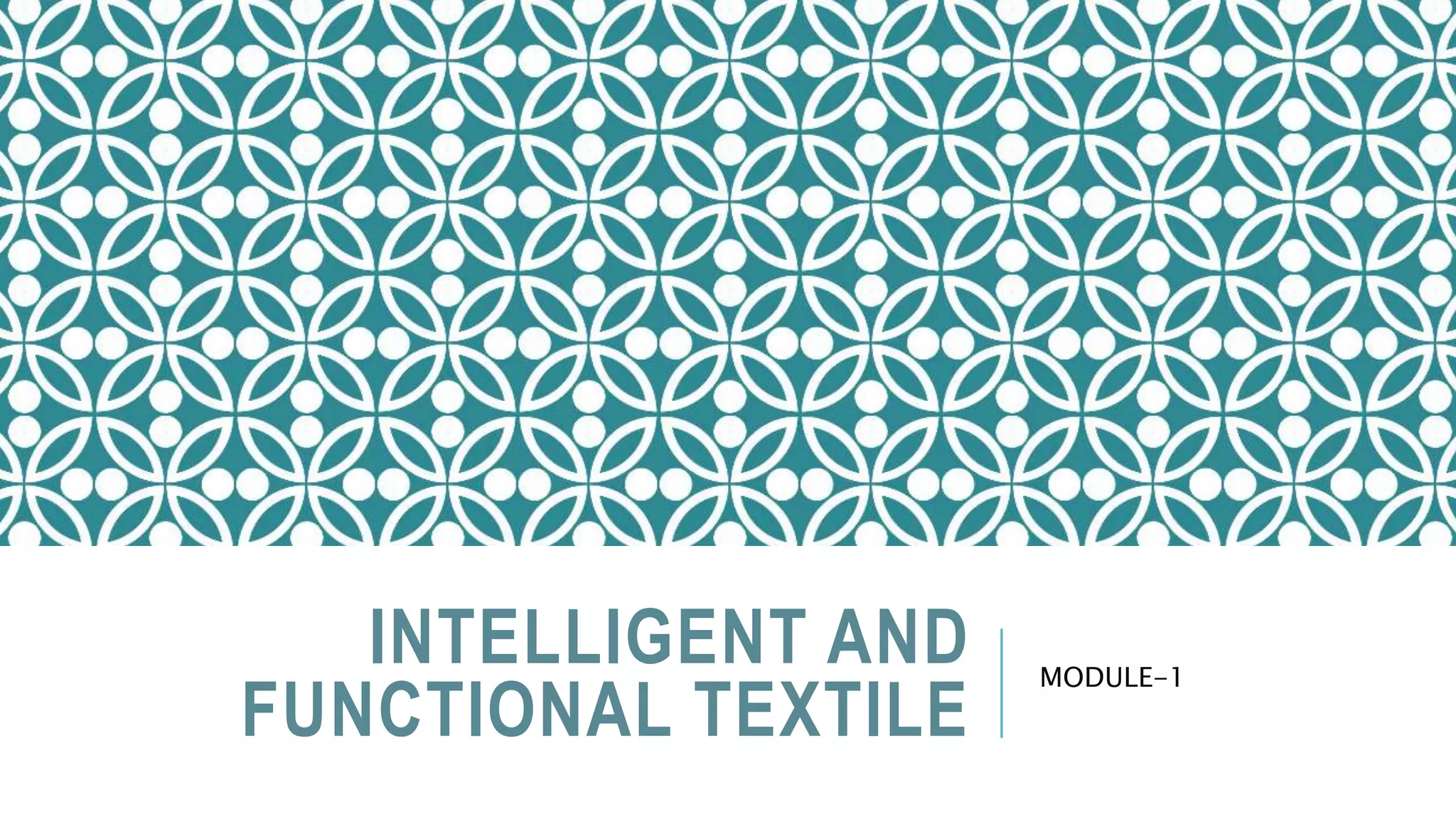 INTELLIGENT AND FUNCTIONAL TEXTILE.pptx