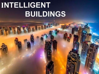 Intelligent buildings power point presentation | PPTX