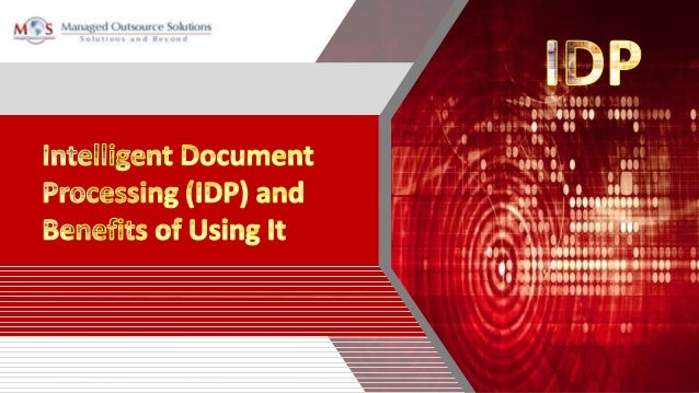 Intelligent Document Processing (IDP) and Benefits of Using It