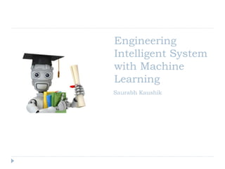 Engineering Intelligent Systems using Machine Learning | PDF | Artificial Intelligence ...