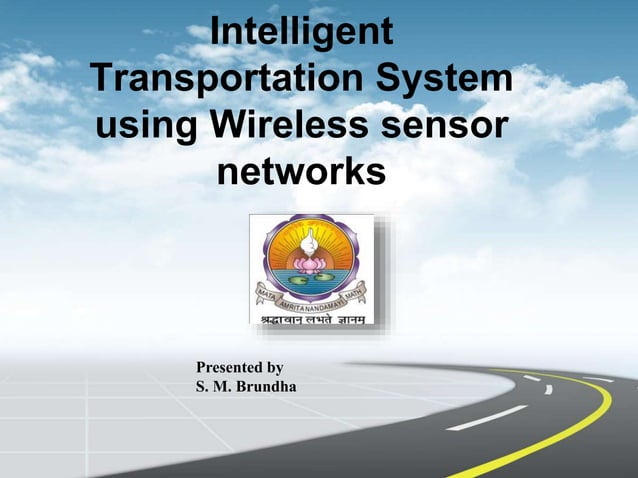 Intelligent transportation system using wireless sensor network | PPT