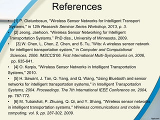 Intelligent transportation system using wireless sensor network | PPTX
