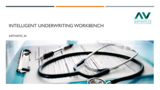 Intelligent underwriting workbench | PPT