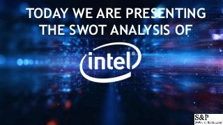How to do Intel's SWOT Analysis? Strengths, Weaknesses, Opportunities ...