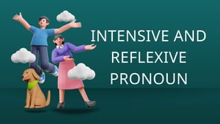 Intensive and Reflexive Pronouns NNNpptx | PPTX
