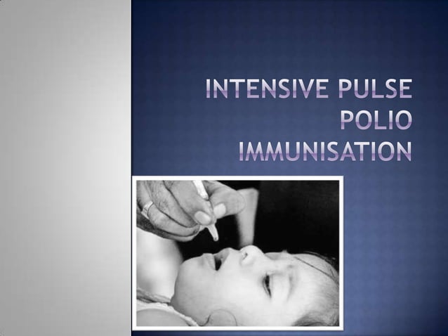 Intensive pulse polio immunisation | PPTX