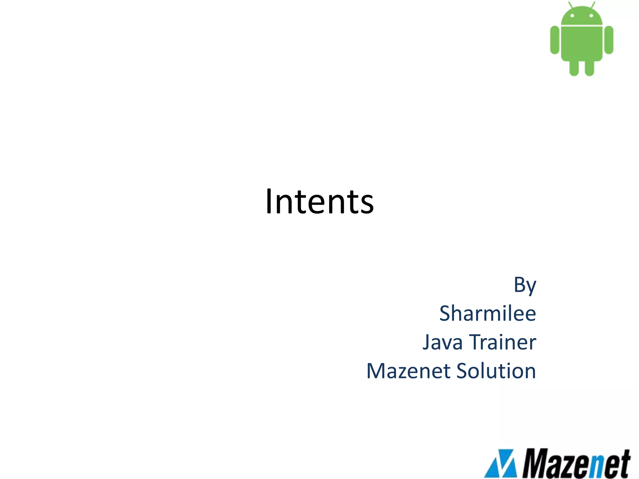 Android - Intents - Mazenet Solution | PPT