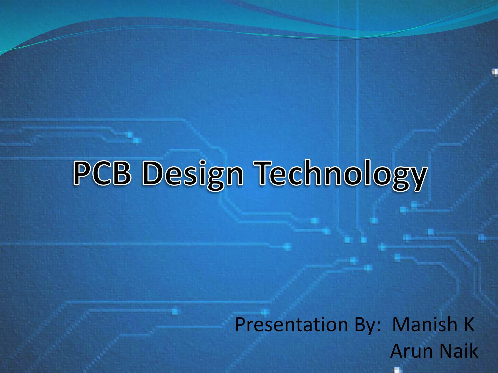 PCB designing and Manufacturing | PPTX