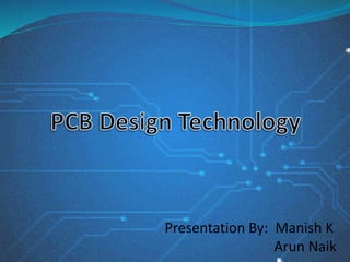 PCB designing and Manufacturing | PPTX
