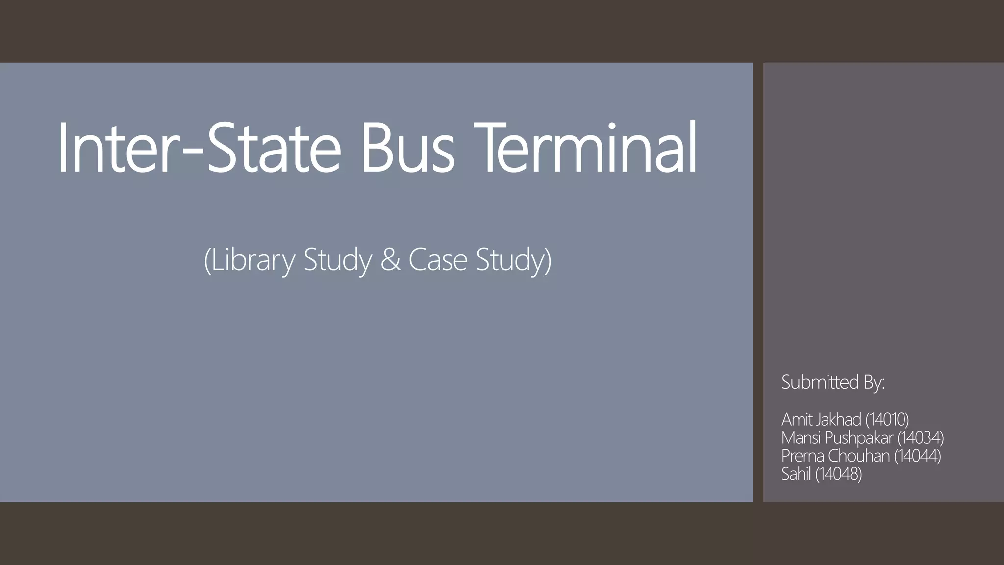 Inter state bus terminal - Library Study & Case Study | PPTX