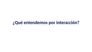 Interacciones que promueven aprendizajes.pptx