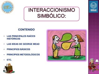 INTERACCIONISMO SIMBOLICO - Doris Alva - Vanesa Meza | PPTX