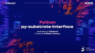 Interacting with substrate chains using JS and. python.pptx