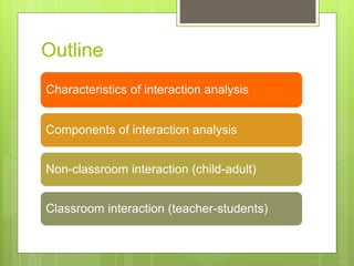 Interaction analysis | PPTX