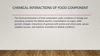Interaction components in food | PPTX