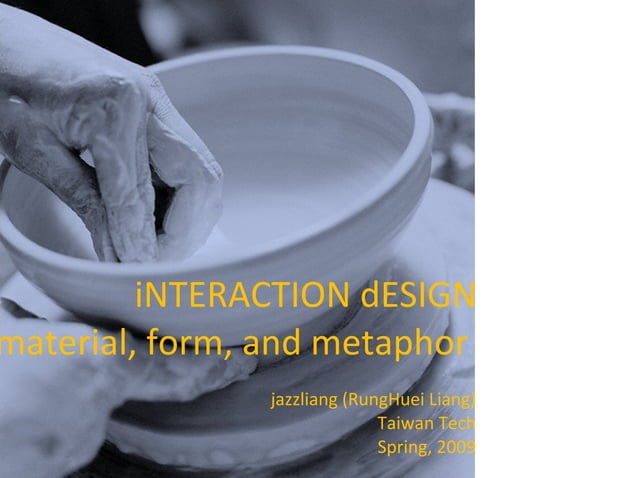interaction design: material, form, and metaphor | PPT