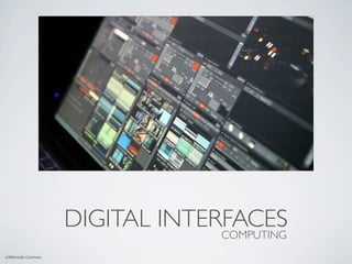 Interaction and Interfaces | PPT | Free Download