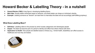 Interactionism - Labelling , Functionalist - health - access .pptx
