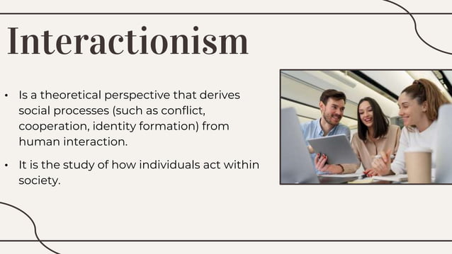 Interactionist Theory, Symbolic Interaction.pptx