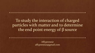 Interaction of charged particle with matter.pptx