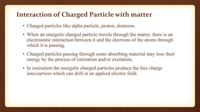 Interaction of charged particle with matter.pptx