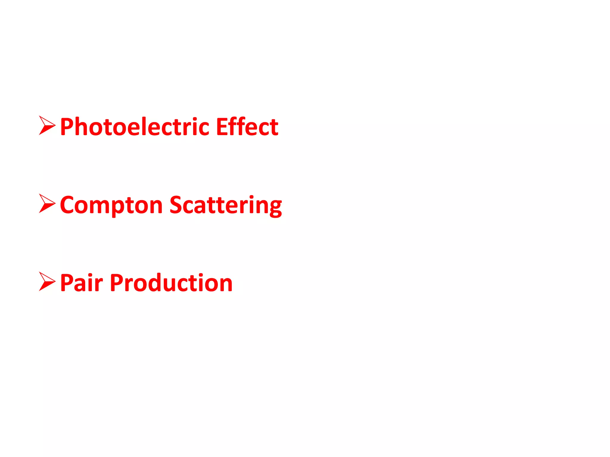 Interaction of photons with matter | PPTX