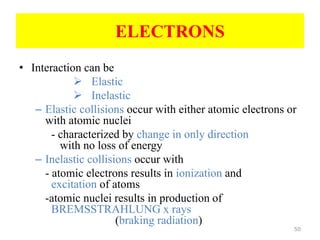 Interaction of radiation with matter | PPTX