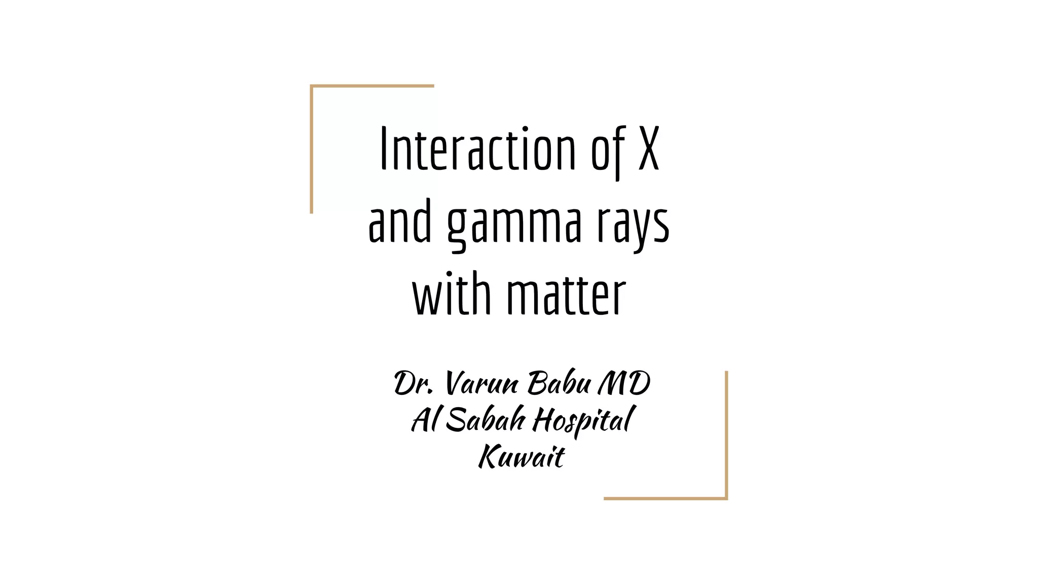 Interaction of x and gamma rays with matter | PDF