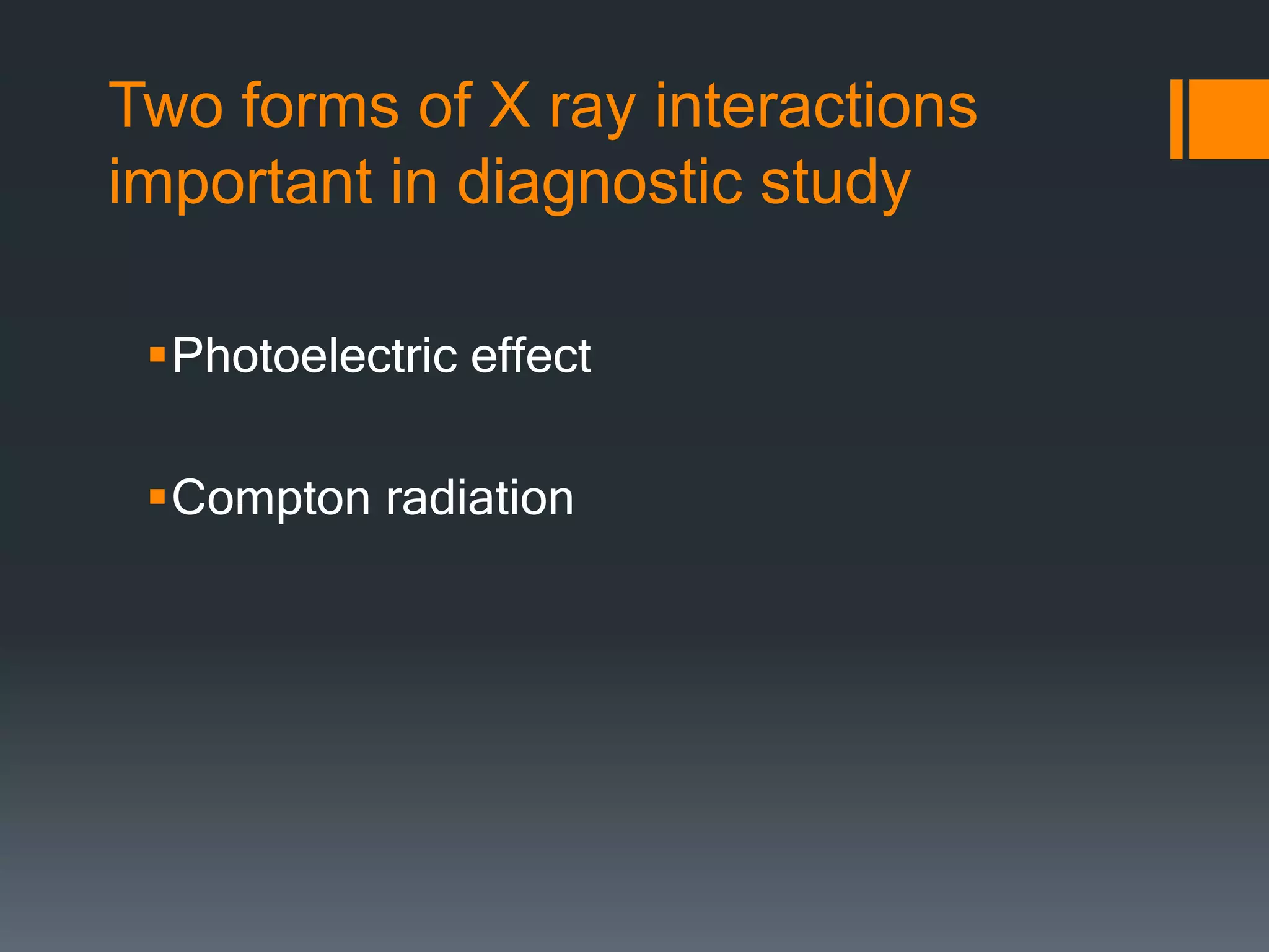 Interactions of X rays with matter | PPTX
