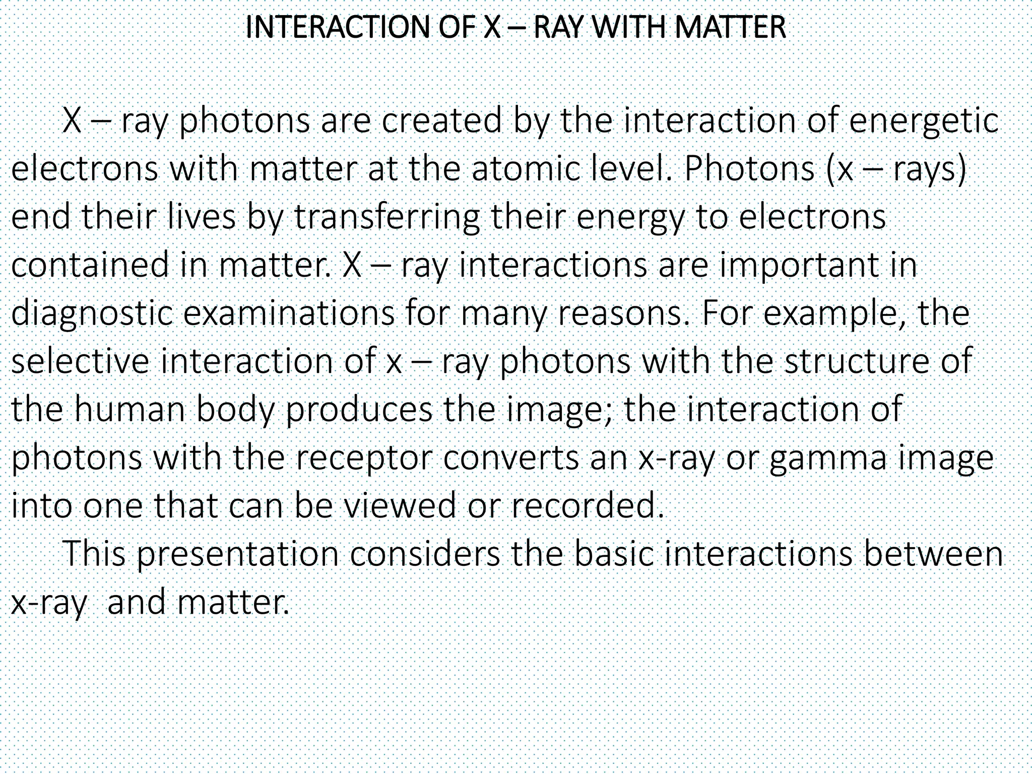 Interactions of x rays with matter. | PPTX