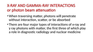 photon /xray interaction with matter.pptx