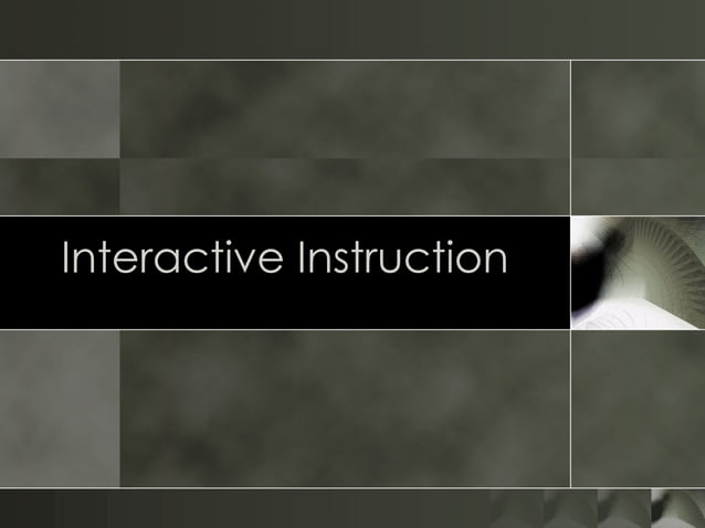 Interactive Instruction | PPT