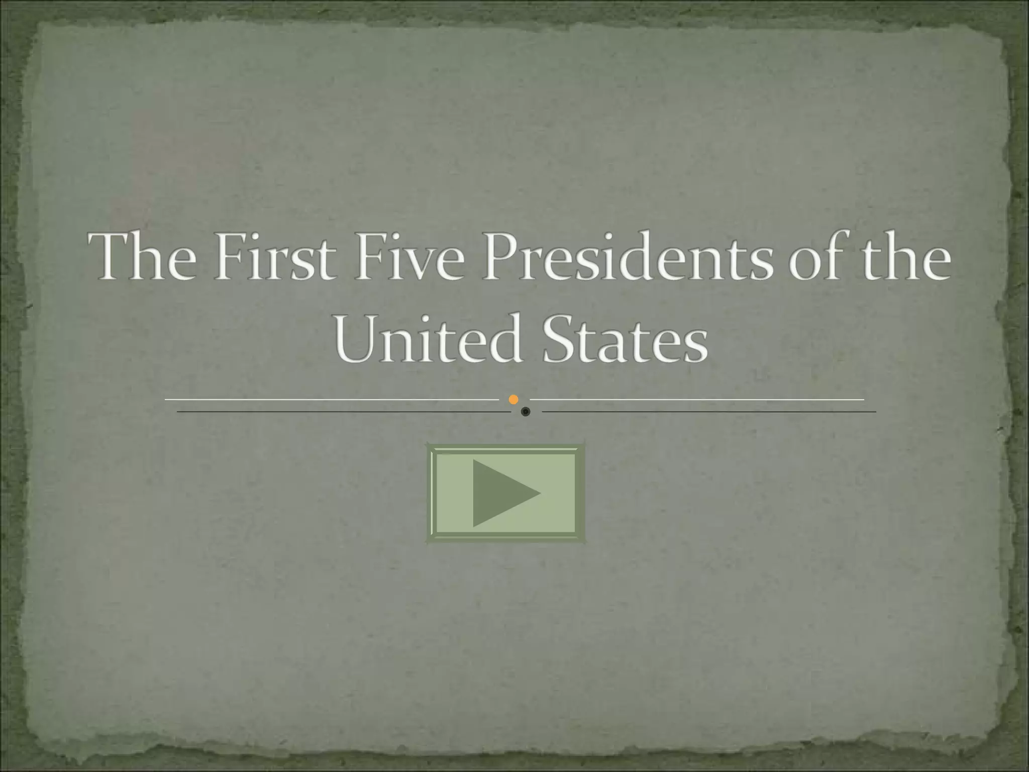 The First Five Presidents of the United States | PPT