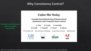 Interactive Control over Temporal Consistency while Stylizing Video Streams | PPT