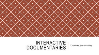 Interactive documentaries | PPTX