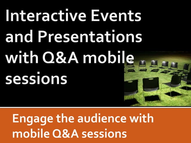 Interactive events and presentations with mobile Q&A (Questions and ...