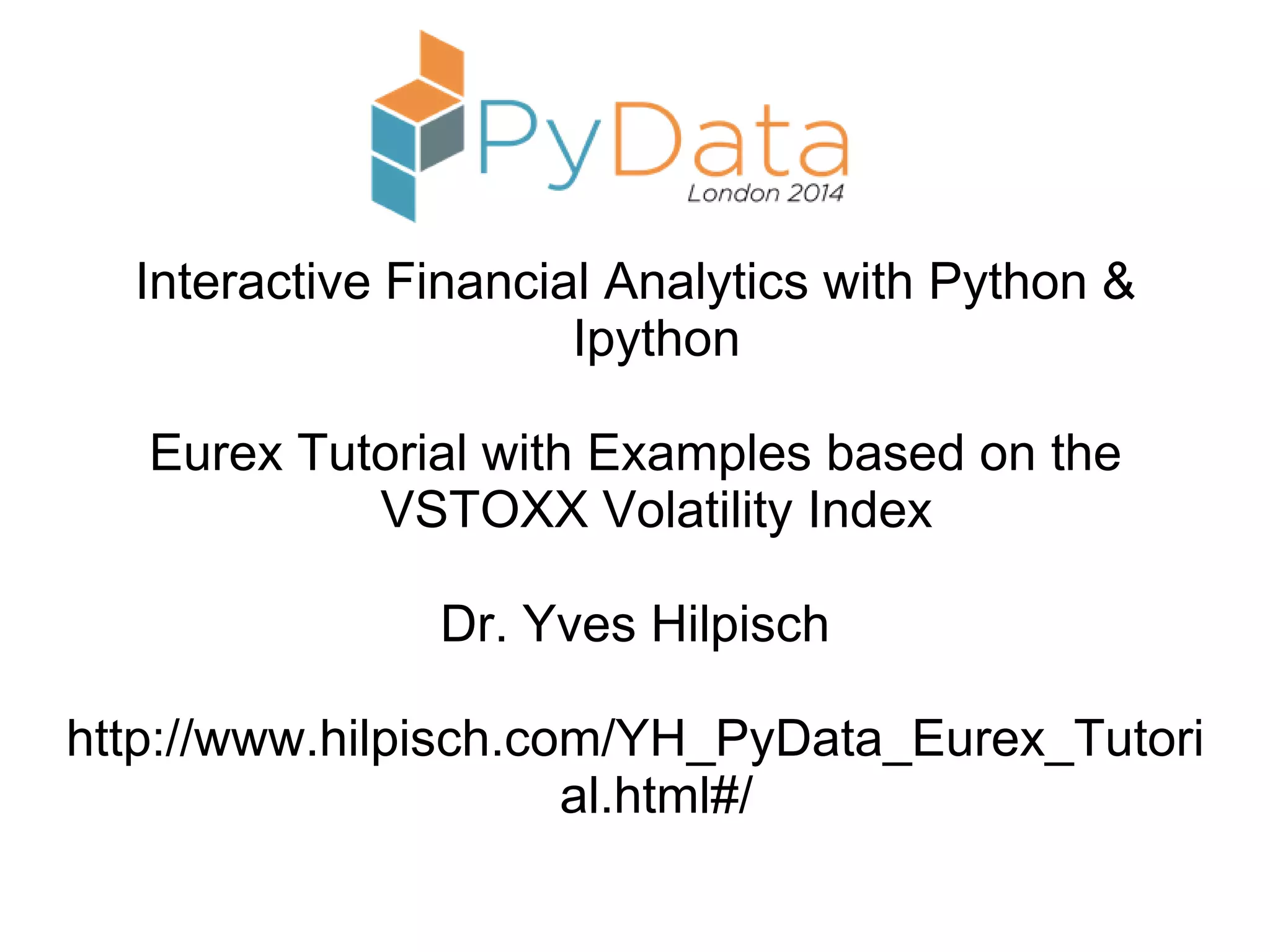 Interactive Financial Analytics with Python & Ipython by Dr Yves Hilpisch | PPT