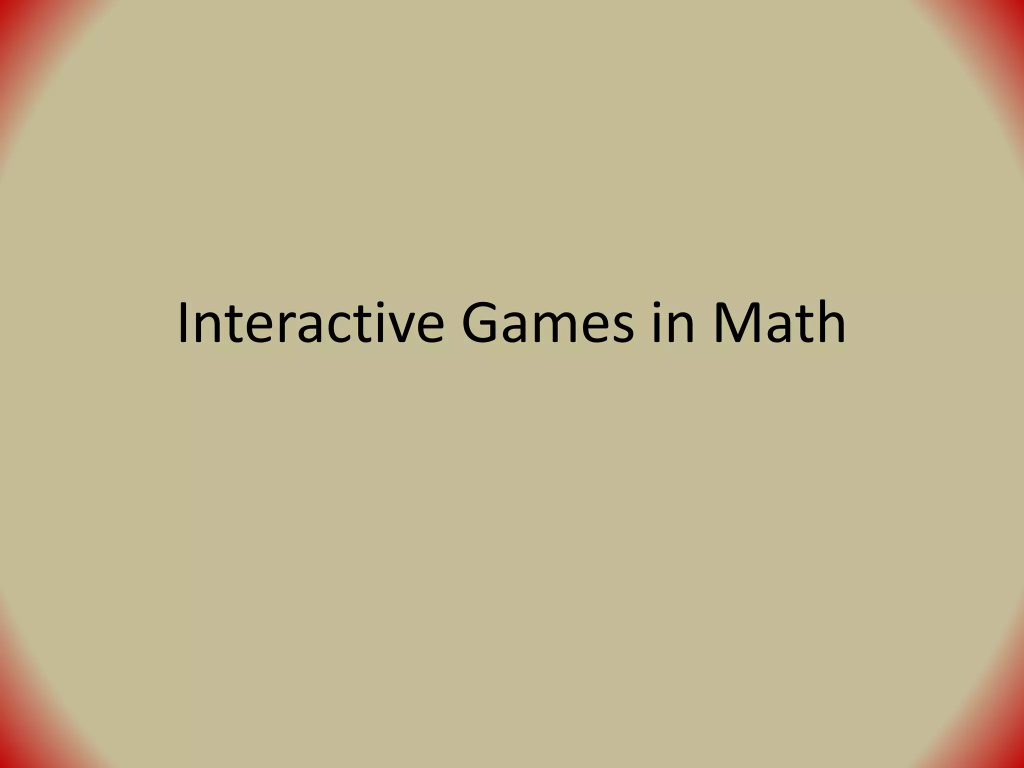 Interactive Games in Math Slide.pptx