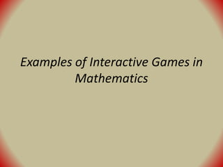 Interactive Games in Math Slide.pptx