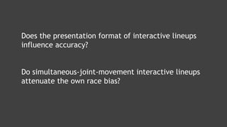 Interactive lineups can improve eyewitness performance | PPT
