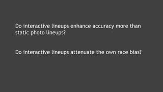 Interactive lineups can improve eyewitness performance | PPT